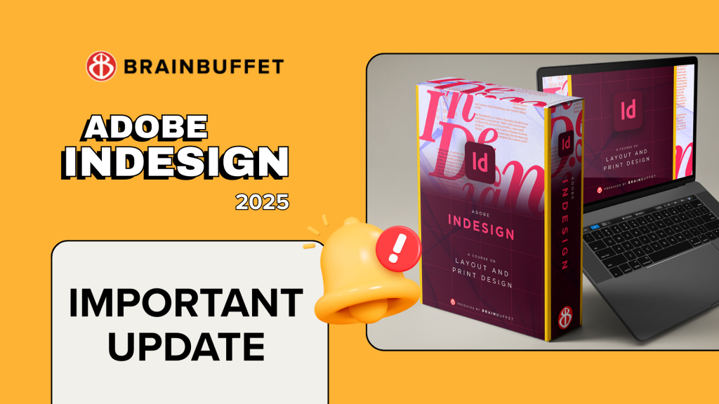 InDesign 2025 – Important Course Updates – BrainBuffet